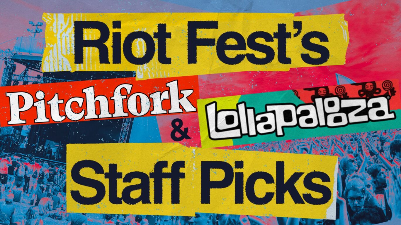 Pitchfork + Lollapalooza Staff Picks - Riot Fest