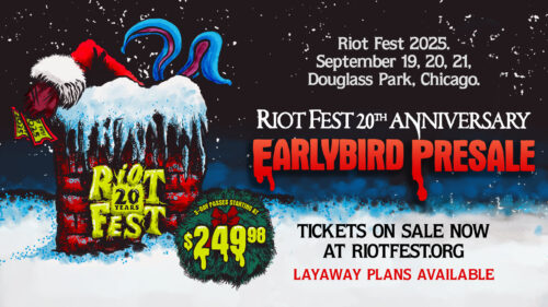 2025 Early Bird Presale Tickets: ON SALE NOW - Riot Fest
