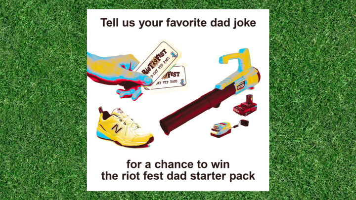 Tell Us Your Favorite Dad Joke Contest - Riot Fest