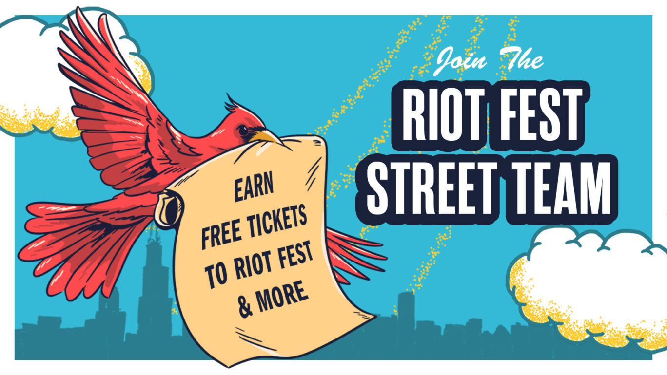 Sign up to be on the Riot Fest Street Team